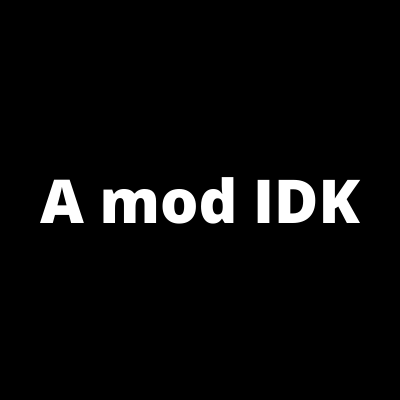 Скачать a mod IDK — Minecraft Моды — MetaMods